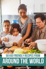 50 Kid Friendly Recipes from Around the World - Kids Are A Trip