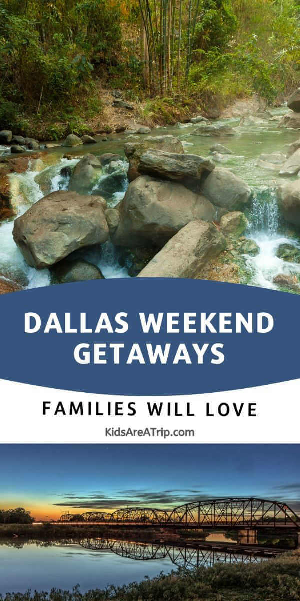 Best Weekend Getaways from Dallas - Kids Are A Trip™